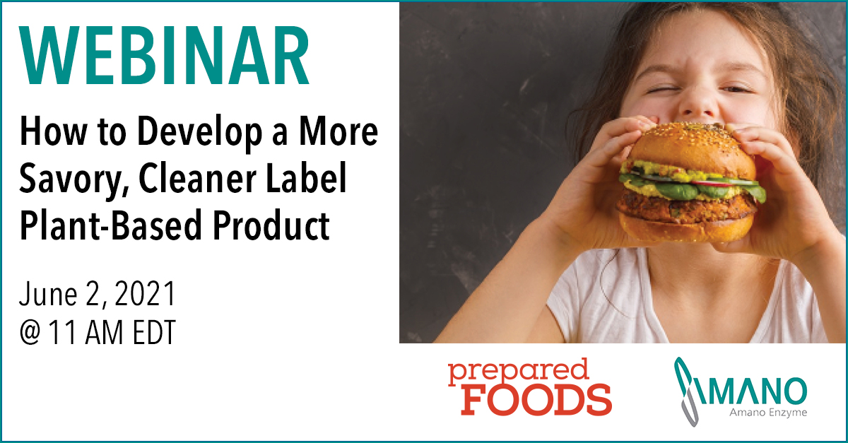 How to Develop a More Savory, Cleaner Label Plant-Based Product ...